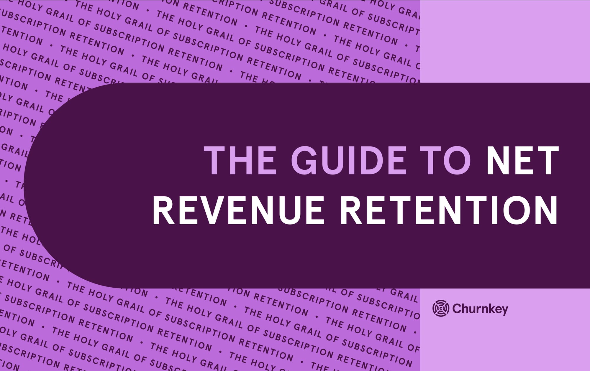 A Guide to Net Revenue Retention for Subscription & SaaS Companies