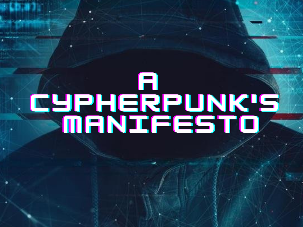 A Cypherpunk's Manifesto