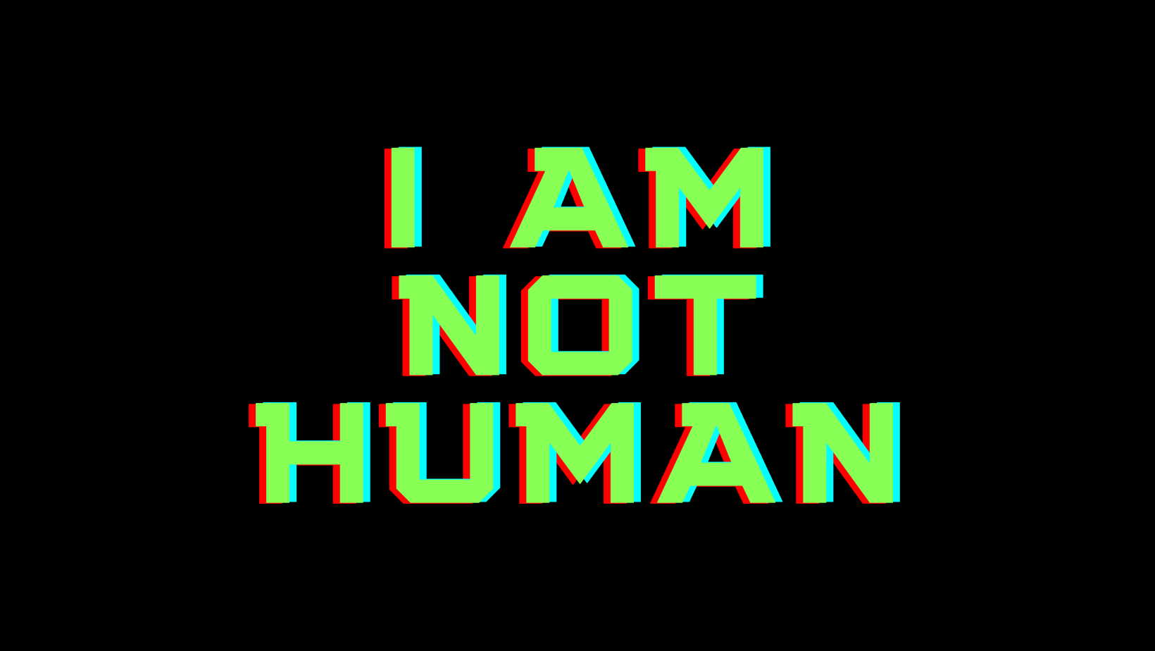 I AM NOT HUMAN - Making Ai make sense for regular people