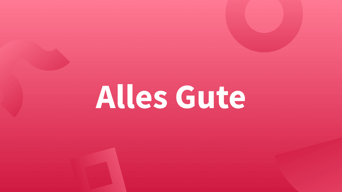 Alles Gute Oder Alles Gute 