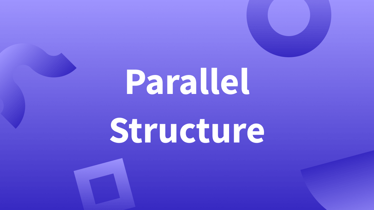 Parallel Structure Definition And Examples