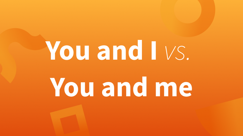You and I vs. You and Me