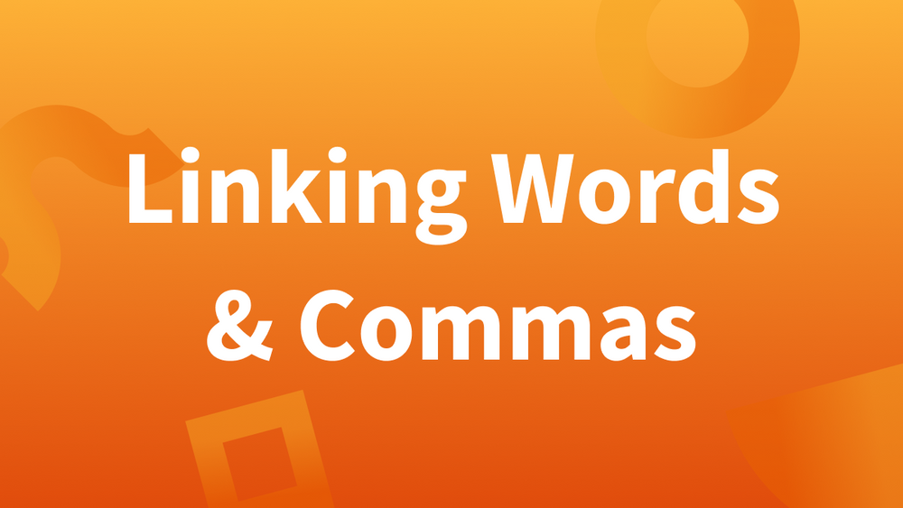 Commas for Linking Words