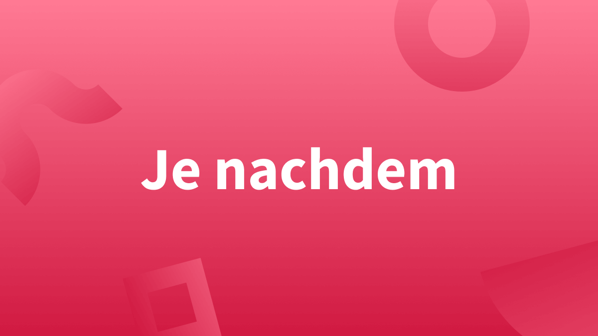 Je nachdem oder je nach dem?
