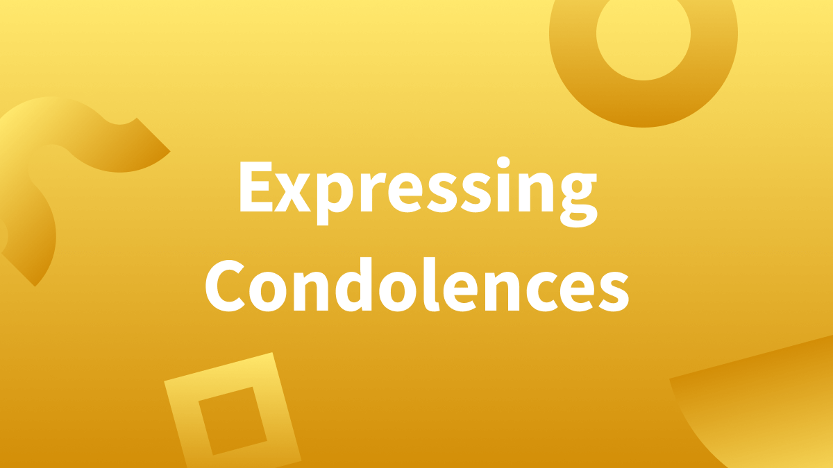 Expressing Condolences—Say: Sorry For Your Loss