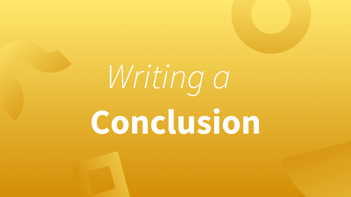 Seven Easy Tips on How To Write a Conclusion
