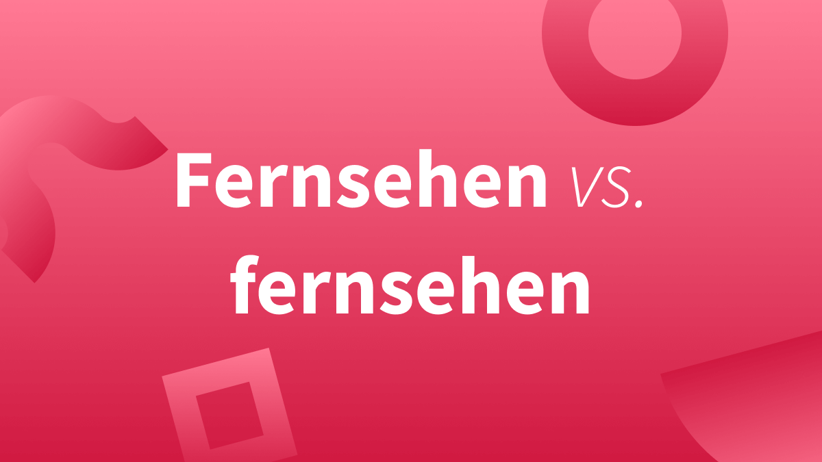 Rechtschreibung von fernsehen, Fernsehen und fern gucken