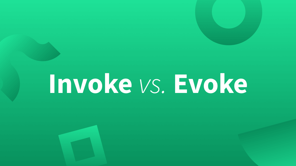 Evoke vs. Invoke—Definitions and Examples