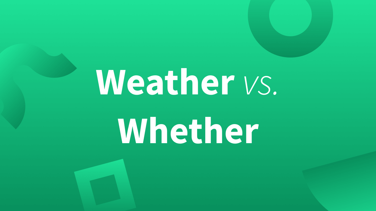 Weather vs. Whether—How To Remember the Difference