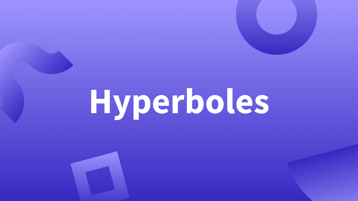 What Is a Hyperbole?—A LanguageTool Guide