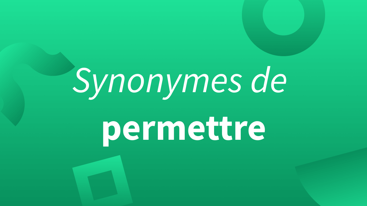 « Permettre » : synonymes | Blog Insights
