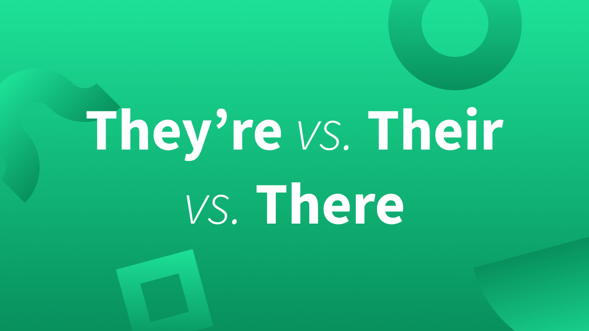There, Their, and They’re: Learn How To Use These Words