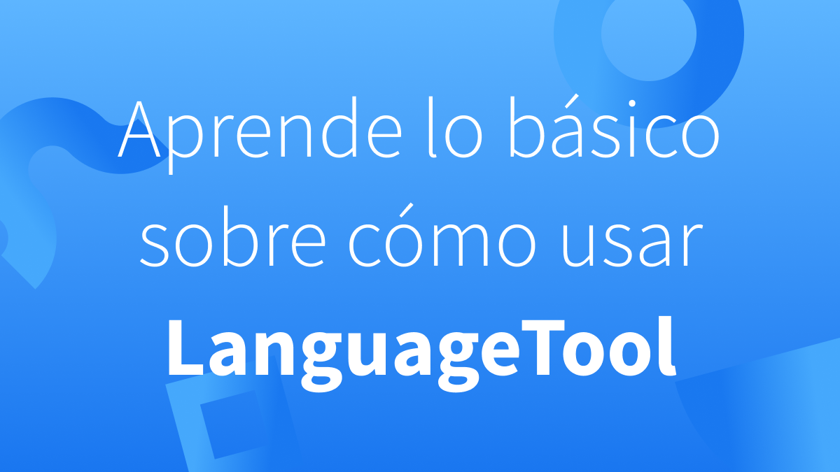 Cómo usar el asistente de escritura LanguageTool