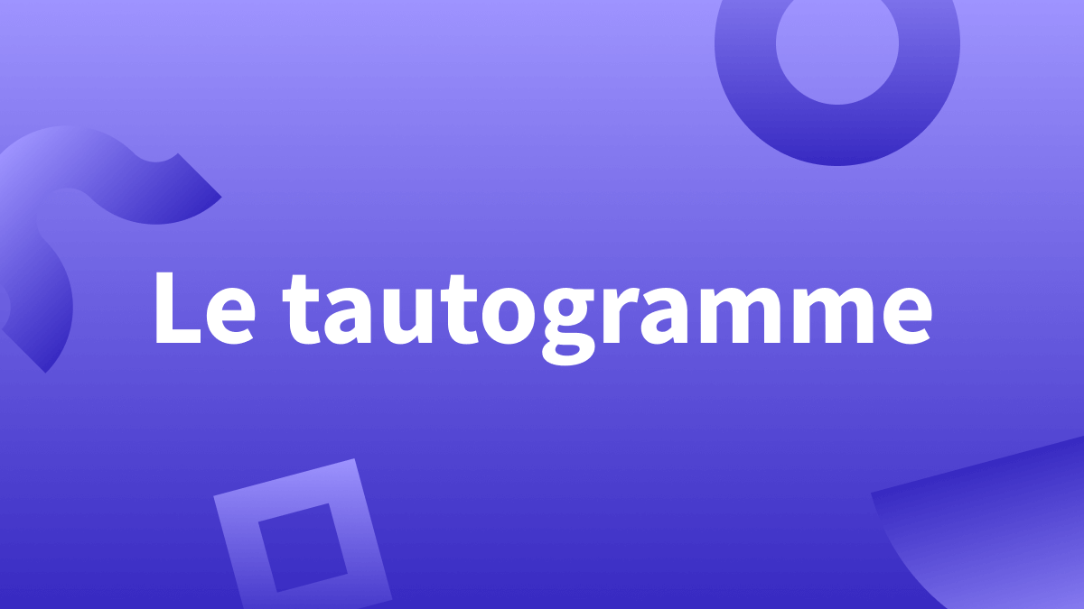 Tautogramme – Définition de la figure de style