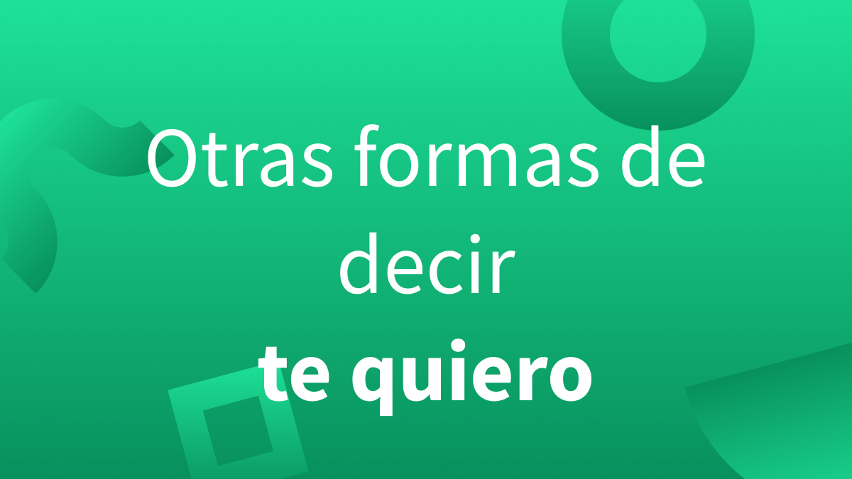 Otras formas de decir te quiero mucho (a un amigo o amor)