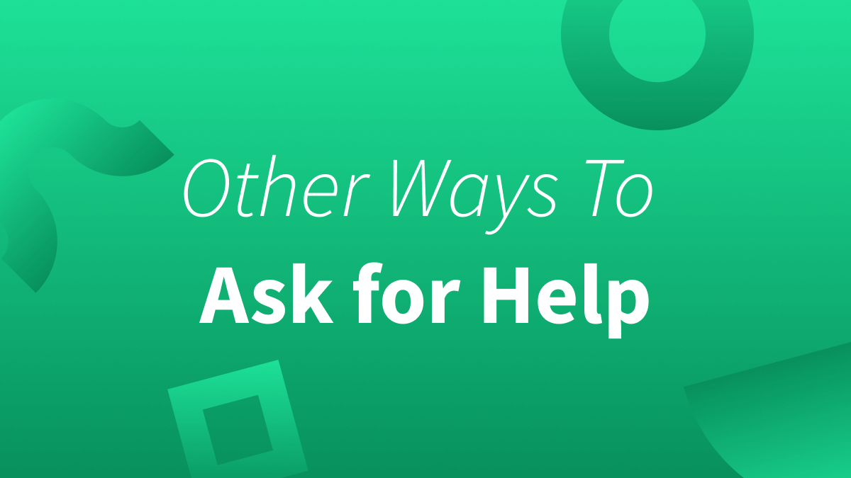 Nine Ways To Ask for Help Politely and Professionally