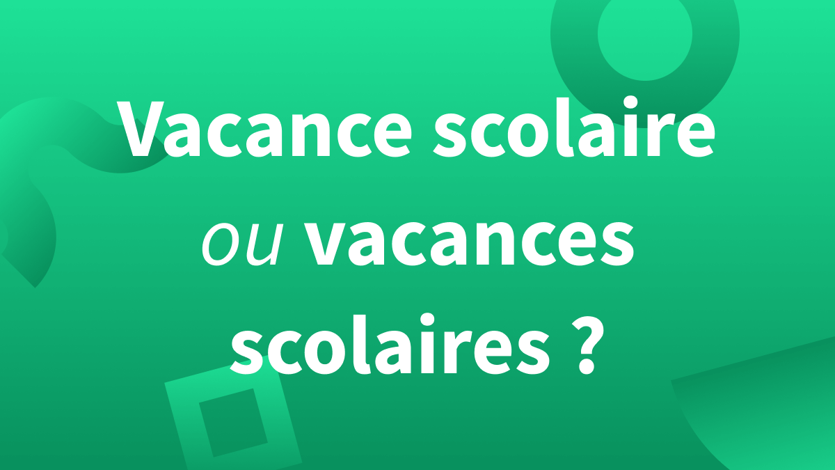 Vacance scolaires, vacance scolaire, vacances scolaires