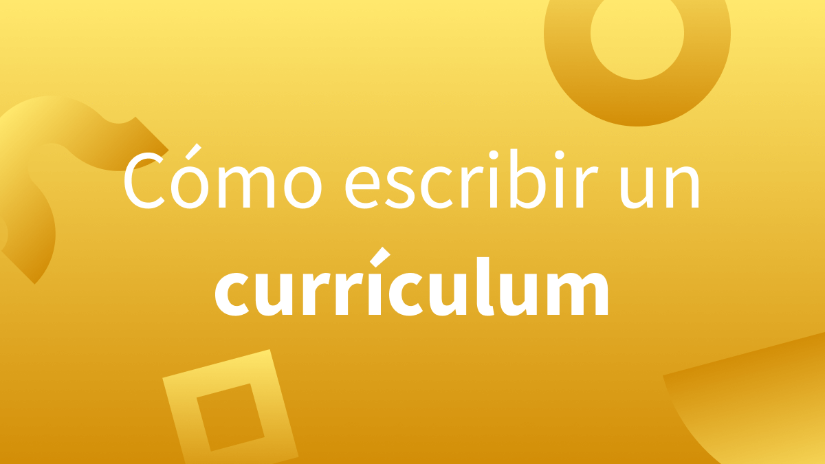 Plantilla y consejos para hacer un buen curriculum vitae