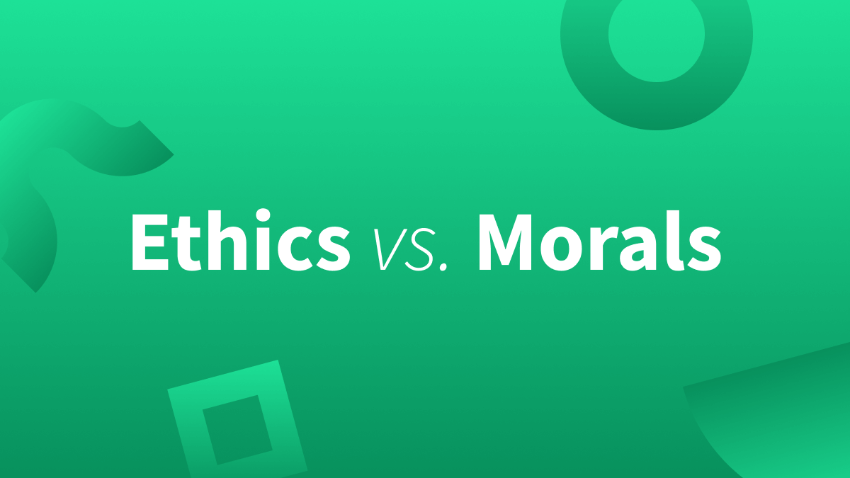 Ethics and Morals: Understand the Difference