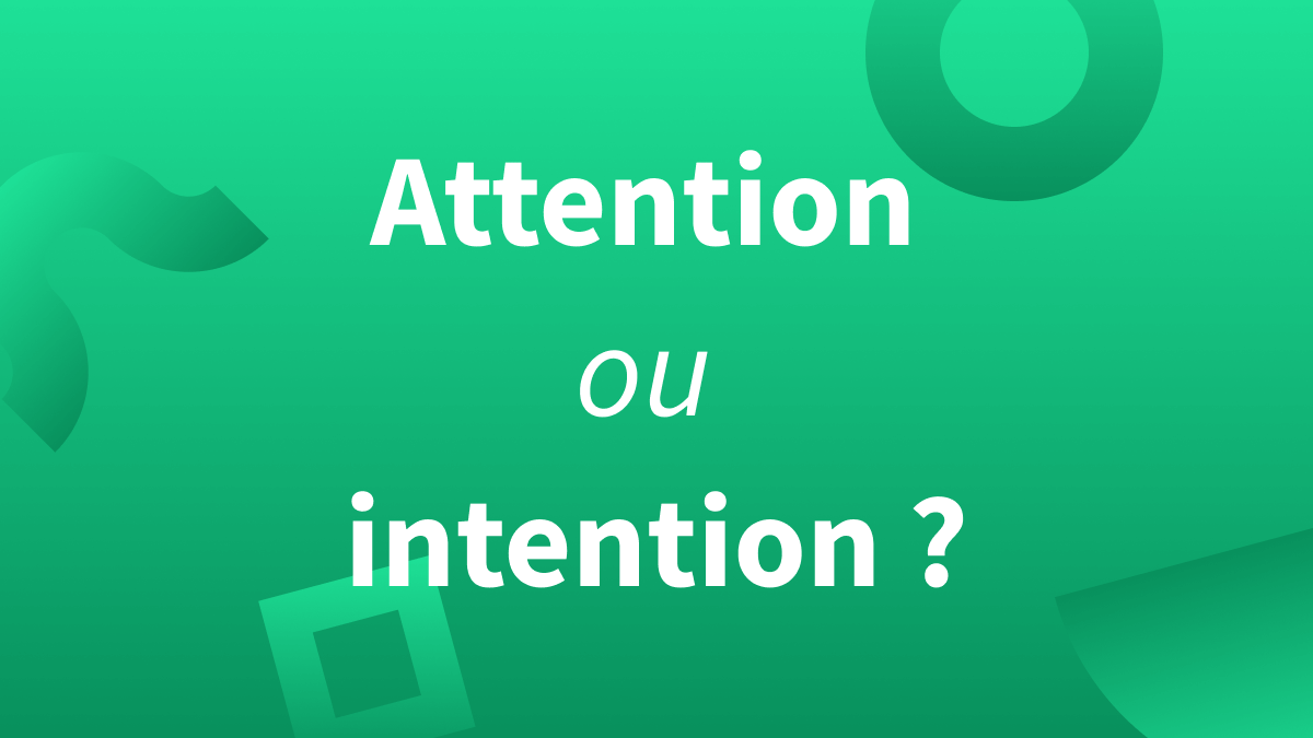 à l’attention ou à l’intention : différences