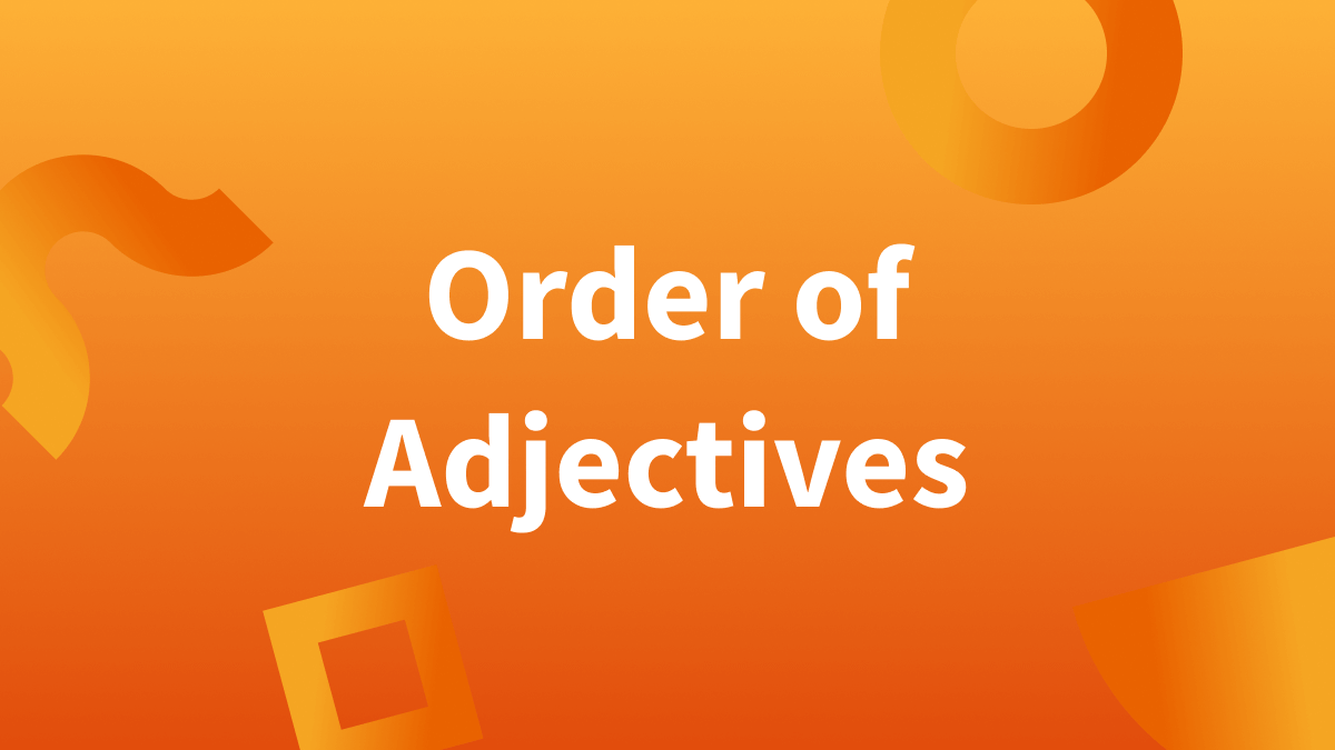 Learn The Order Of Adjectives In English LanguageTool