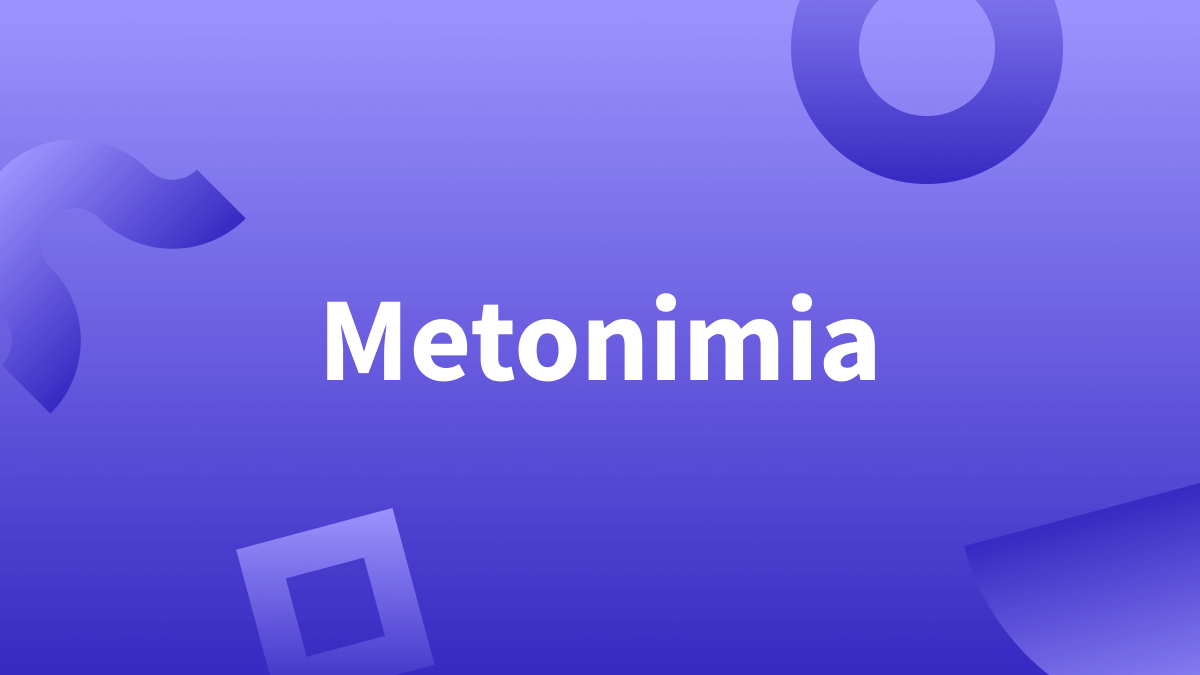 Metonimia | Tipos de metonimia, significado y ejemplos