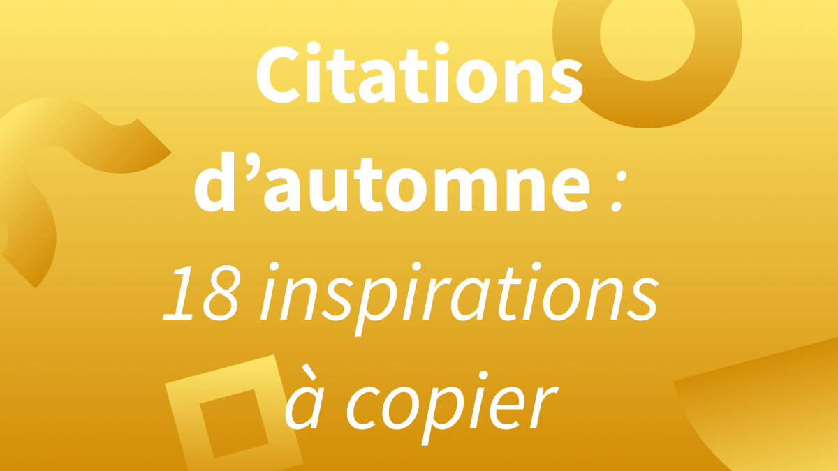 Citation automne : 18 inspirations d’arrière-saison