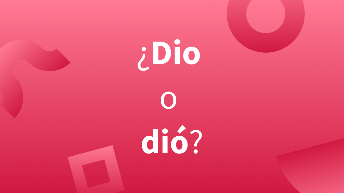 Dio o dió | Ortografía y ejemplos