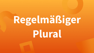 Regelmäßige Pluralbildung: Die Mehrzahl im Deutschen