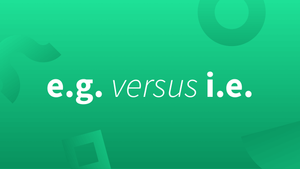 How to Use “e.g.” and “i.e.” Correctly