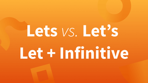“Let’s” versus “Lets” | “Let” and Infinitives