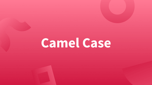 Capitalization of Single Letters?—What is Camel Case?