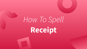 How To Spell Receipt