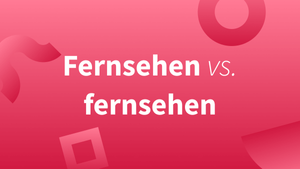 Rechtschreibung von fernsehen, Fernsehen und fern gucken