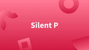 Silent P: Explanation and Examples