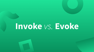 Evoke vs. Invoke—Definitions and Examples