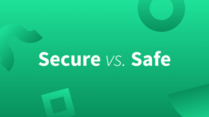 Secure vs. Safe—Is There a Difference?