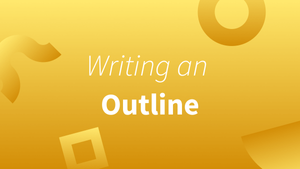 How To Write an Outline in Five Easy Steps