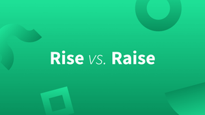 Rise or Raise—Learn How To Use These Words