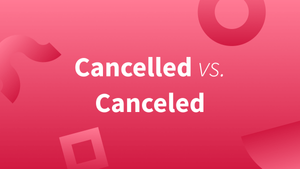 How To Spell Past Tense of Cancel | One L or Two?