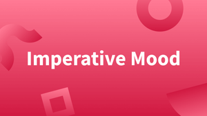 What Is Imperative Mood? —Explanation and Examples