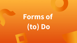 The Verb To Do | Forms, Functions, and Examples