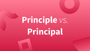 Principal vs. Principle—How To Remember the Difference