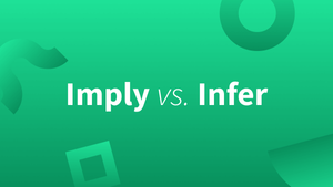 Imply vs. Infer—Learn To Use These Words Correctly