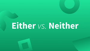 Either or Neither—Learn the Difference