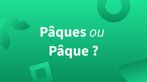 Pâque et Pâques : orthographe | Blog Insights