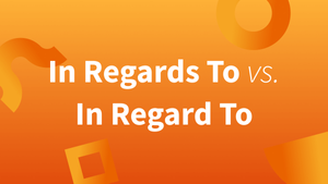 In Regards or In Regard: Which Is Correct?