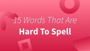 15 Hard Words To Spell