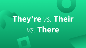 There, Their, and They’re: Learn How To Use These Words