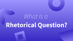 What Is a Rhetorical Question? Definition & Helpful Examples